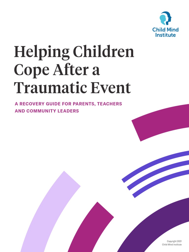 Child Mind Institute Helping Children Cope After A Traumatic Event 2.25 ...