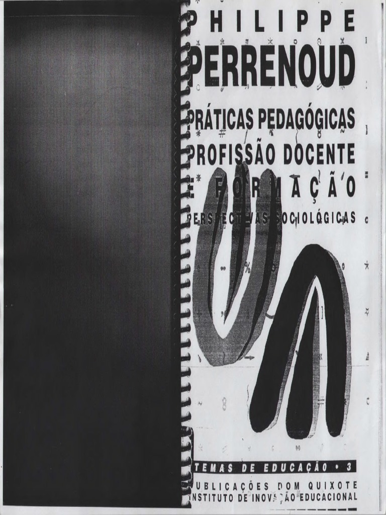 Philippe Perrenoud - Práticas Pedagógicas, Profissão Docente e Formação ...