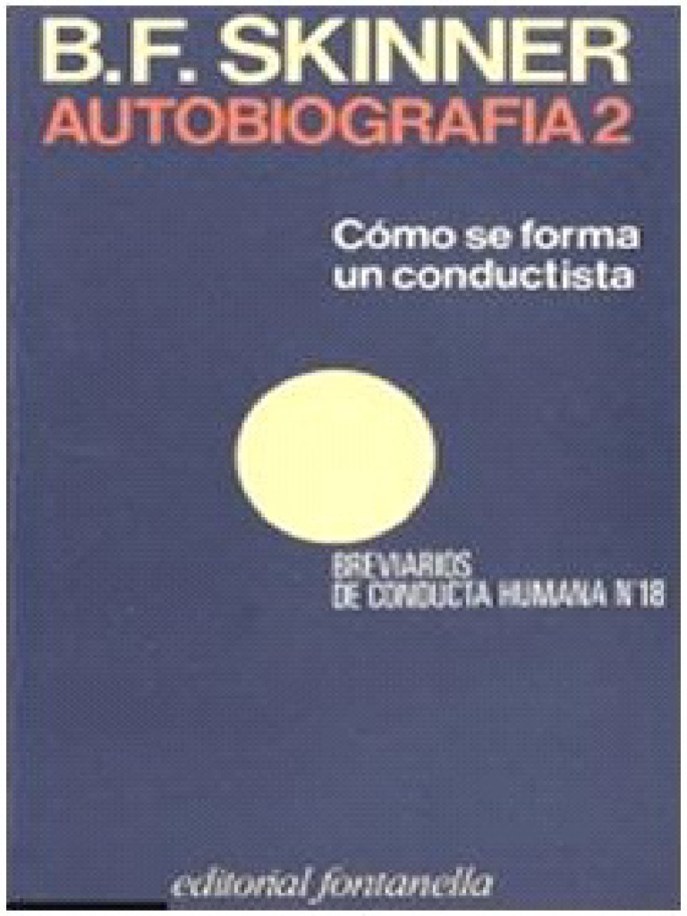 Skinner B F - Autobiografia Vol II (Como Se Forma Un Conductista) (Z-Library) | PDF ...