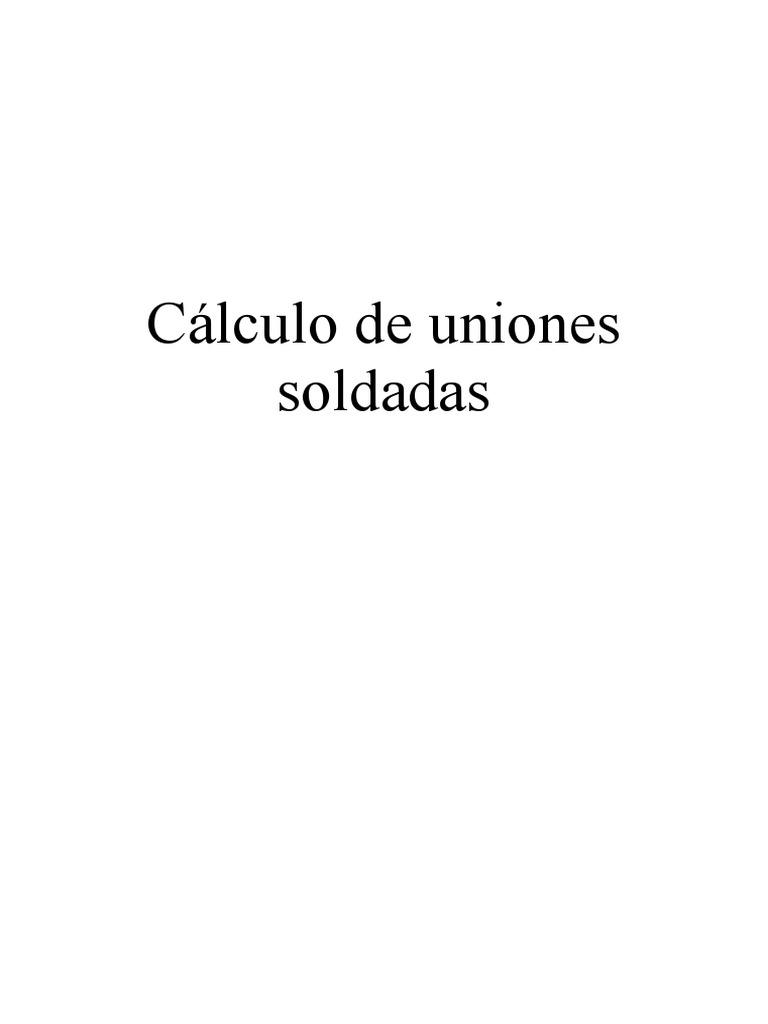Calculo de Uniones Soldadas. | PDF