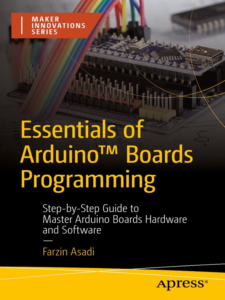 Asadi F. Essentials of Arduino Boards Programming. Step-By-Step Guide... 2023 | PDF