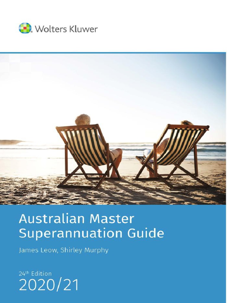 Australian Master Superannuation Guide 202021 by Shirley Murphy James Leow CCH Australia Limited ...
