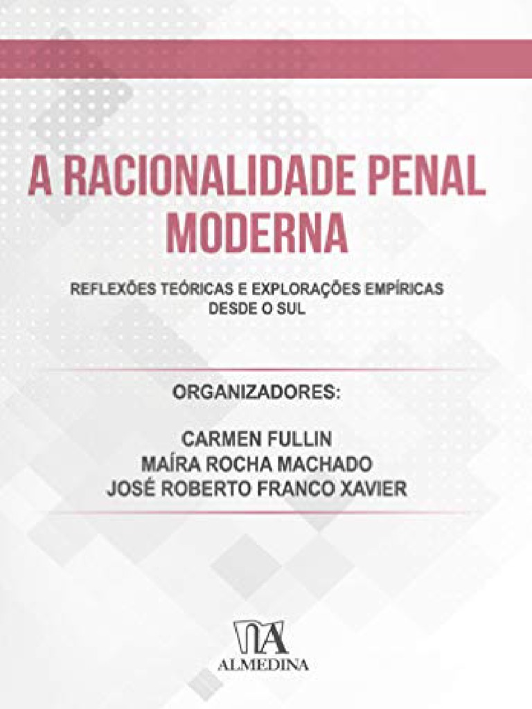 Resumo Racionalidade Penal Moderna Reflexoes Teoricas Exploracoes Empiricas Desde Sul Colecao ...