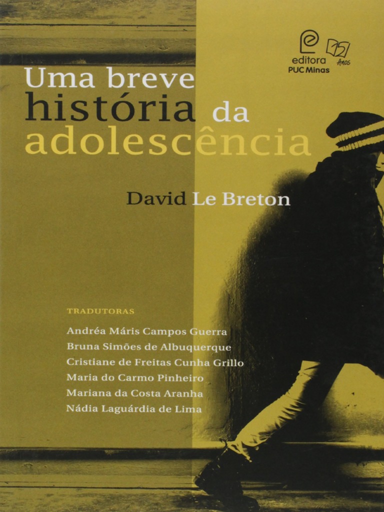 Resumo Uma Breve Historia Da Adolescencia David Le Breton | PDF ...