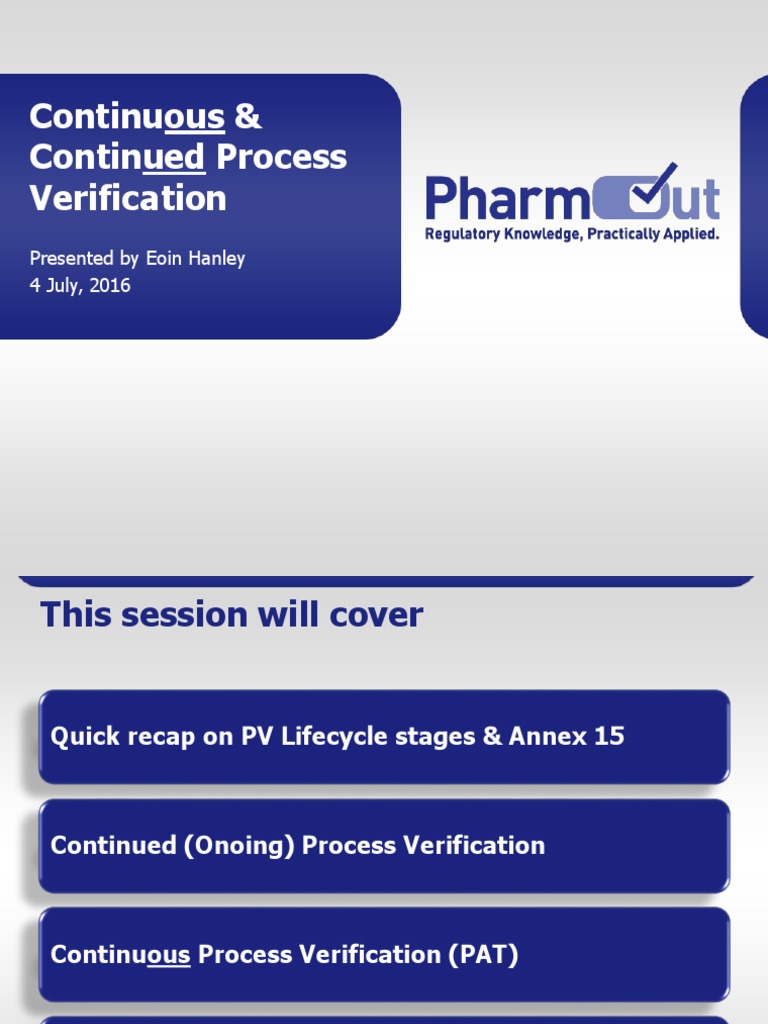 Continuous & Continued Process Verification: Presented by Eoin Hanley 4 July, 2016 | PDF ...