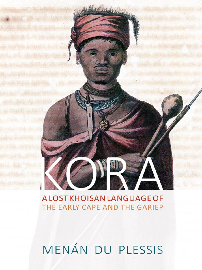 Kora Lost Khoisan Language Early Cape and Gariep by Menán Du Plessis | PDF