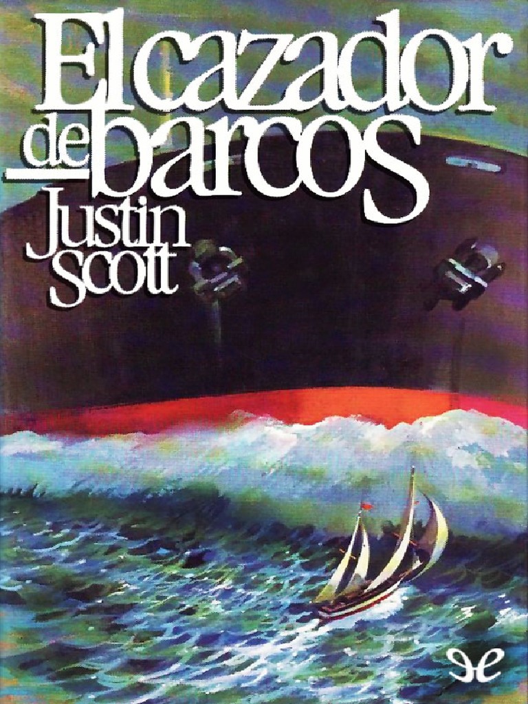 El Cazador de Barcos - Justin Scott | PDF | Buques | Timón