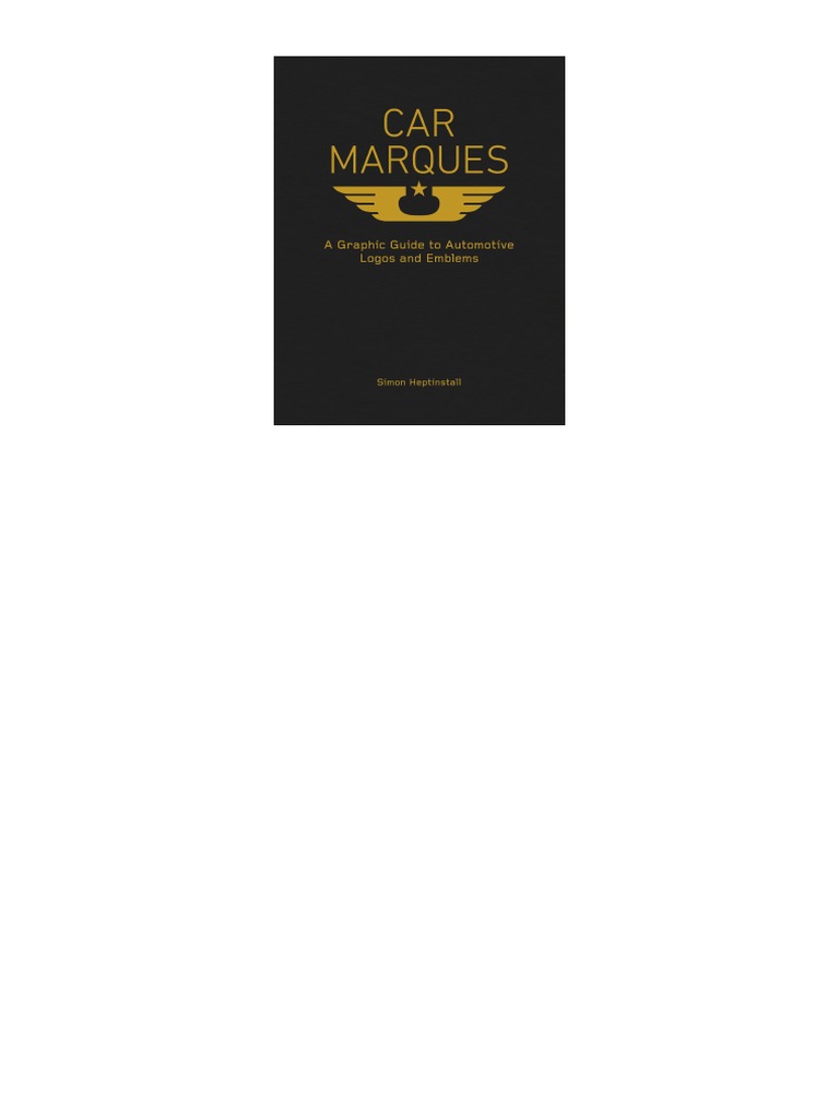 Car Marques A Graphic Guide To Automotive Logos and Emblems by Simon ...