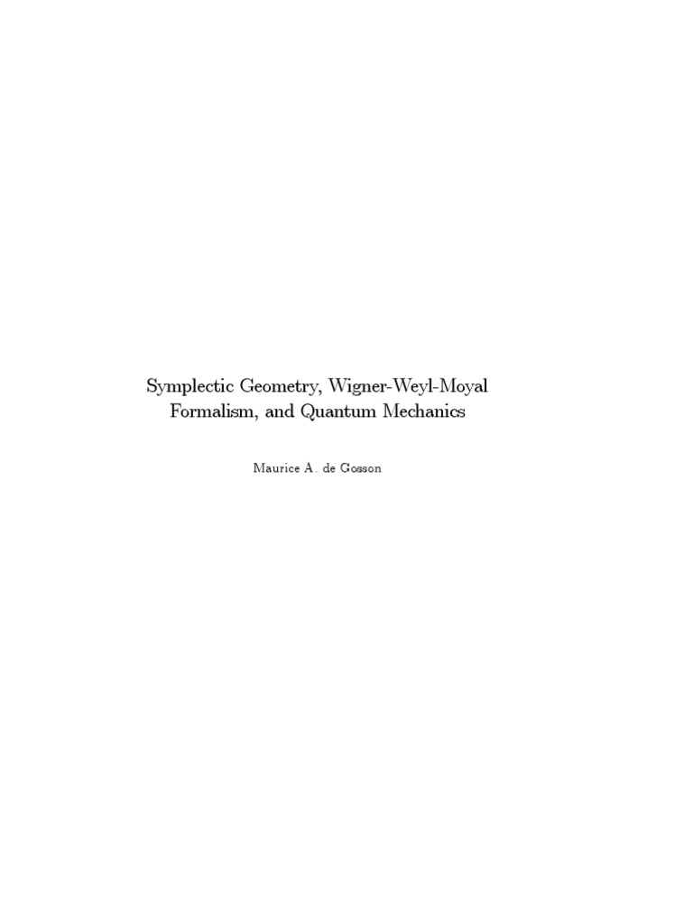 Symplectic Geometry, Wigner-Weyl-Moyal Formalism and Quantum Mechanics | PDF