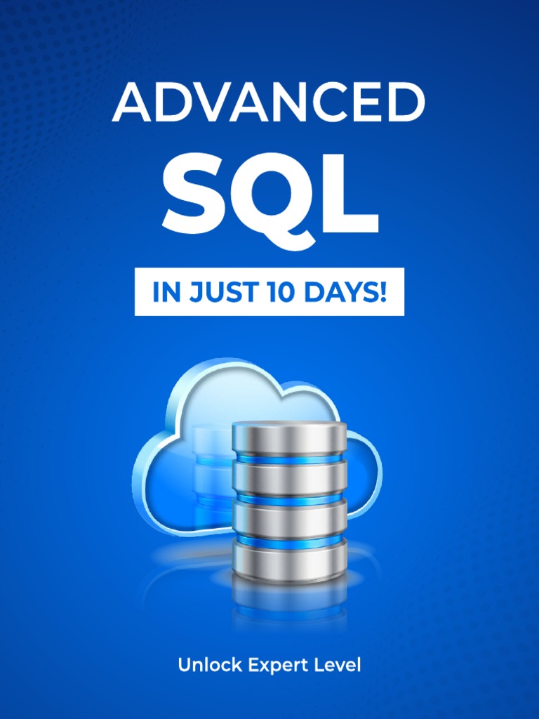 Advanced SQL in Just 10 Days 1691697267 | PDF | Computers