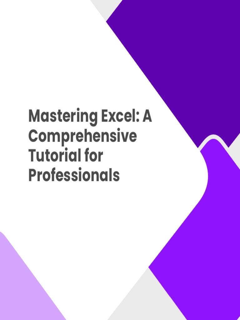 Mastering Excel A Comprehensive Tutorial For Professionals | PDF ...