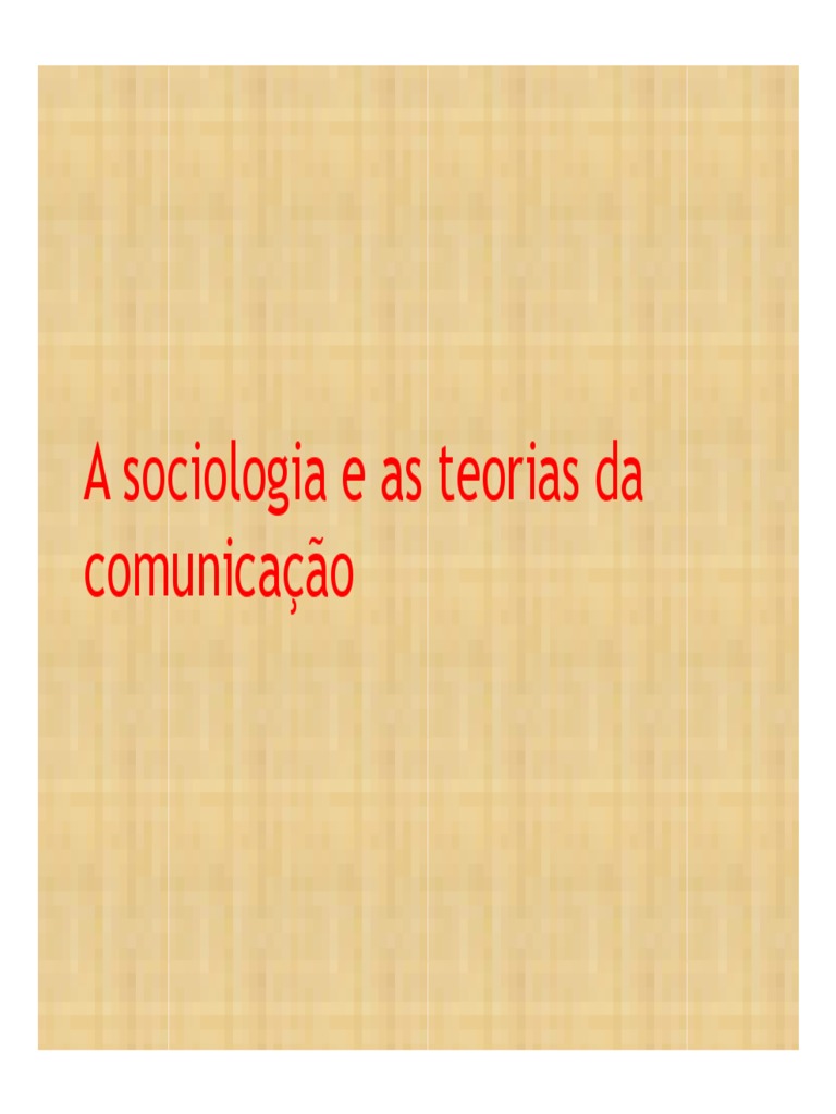 A Sociologia E As Teorias Da Comunicação Pdf Comunicação Sociologia