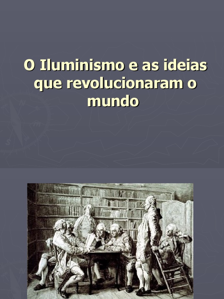 Slides_-_O_Iluminismo_e_as_ideias_que_revolucionaram_o | PDF