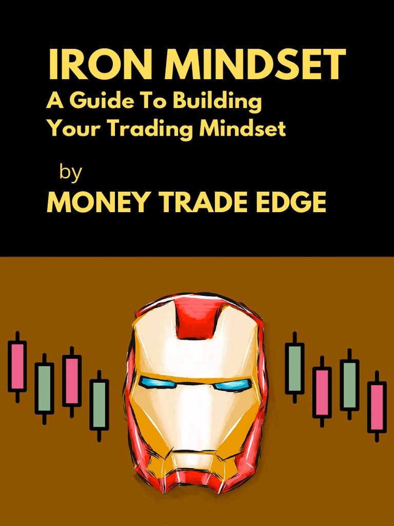 IRON MINDSET A Guide To Building Your Trading Mindset by MONEY TRADE EDGE | PDF | Algorithmic ...
