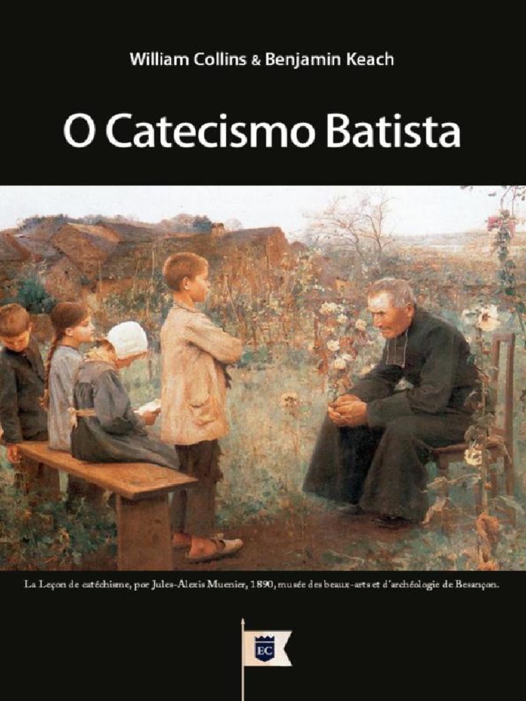 O Catecismo Batista - 1693 William Collins - Benjamin Keach | PDF