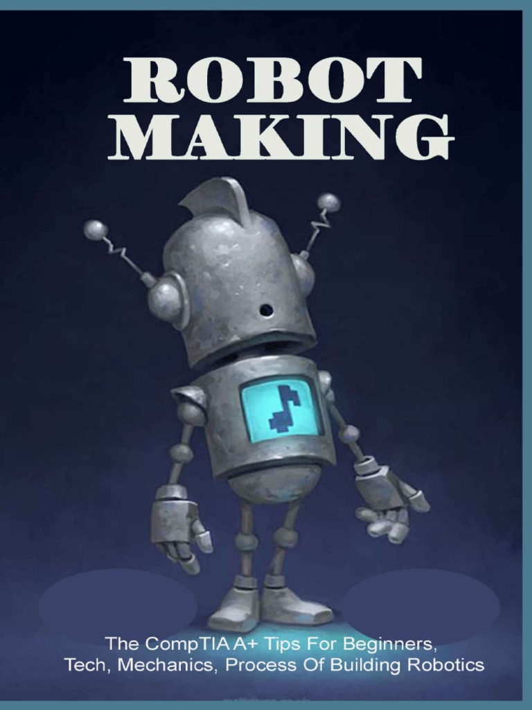 Robot Making The CompTIA A+ Tips For Beginners, Tech, Mechanics ...