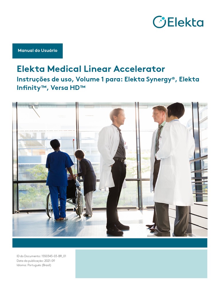 1550343-03-BR - 01 Instructions For Use Volume 1 For Elekta Synergy®, Elekta Infinity™, Elekta ...