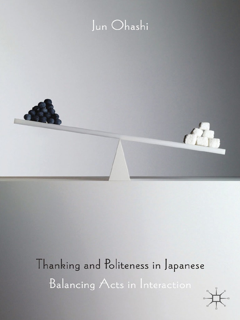 Thanking and Politeness in Japanese - Balancing Acts in Interaction ...