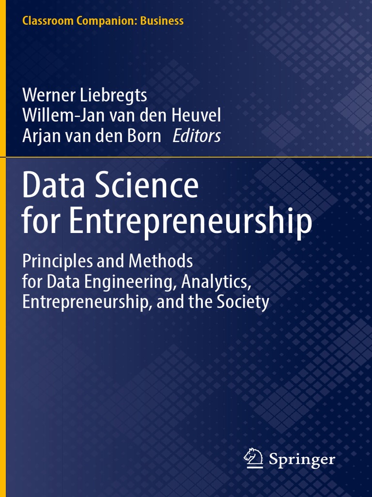 Data Science For Entrepreneurship - Principles and Methods For Data ...