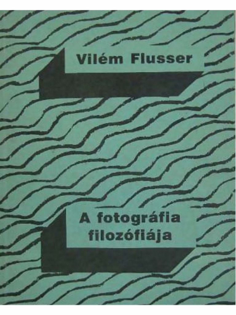 Vilém Flusser - A Fotográfia Filozófiája | PDF