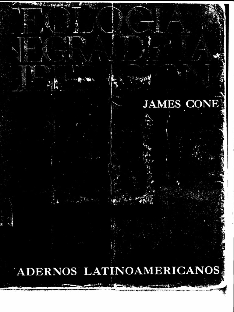 TEOLOGÍAS CONTEXTUALES - James Cone - Teología Negra de Liberación | PDF
