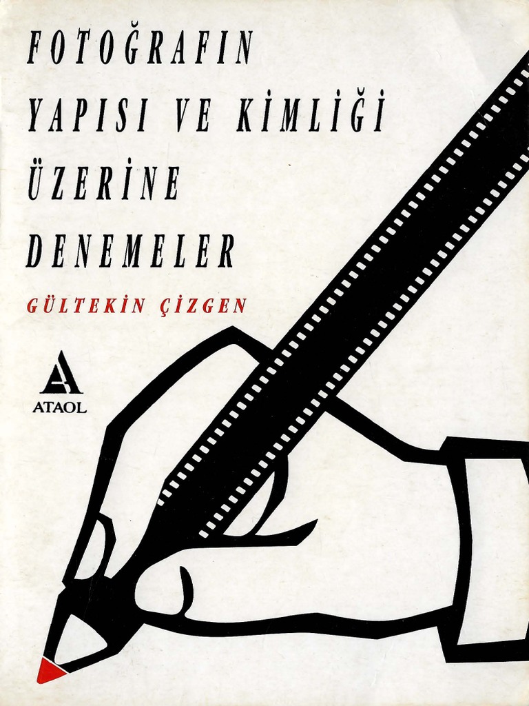 Gültekin Çizgen Fotoğrafın Yapısı Ve Kimliği Üzerine Denemeler Ataol | PDF