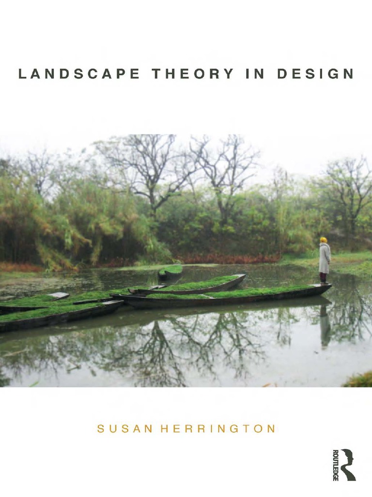 Susan Herrington - Landscape Theory in Design-Routledge (2016) | PDF | Theory | Aesthetics