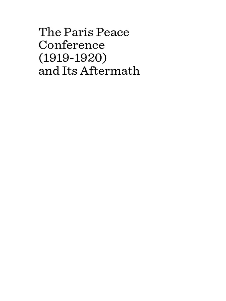 The Paris Peace Conference (1919-1920) and Its Aftermath | PDF