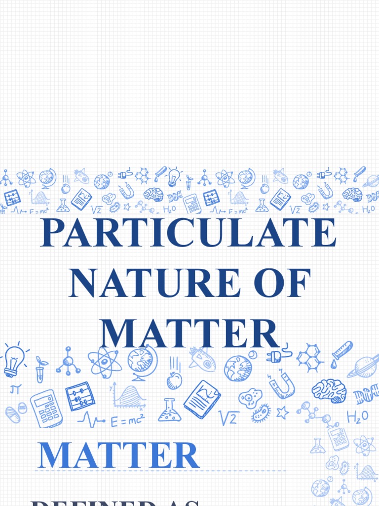 Evidences of The Particulate Nature of Matter | PDF | Matter | Atoms