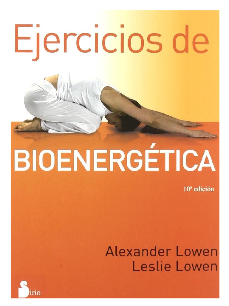 Ejercicios de Bioenergetica by Lowen, Alexander | PDF