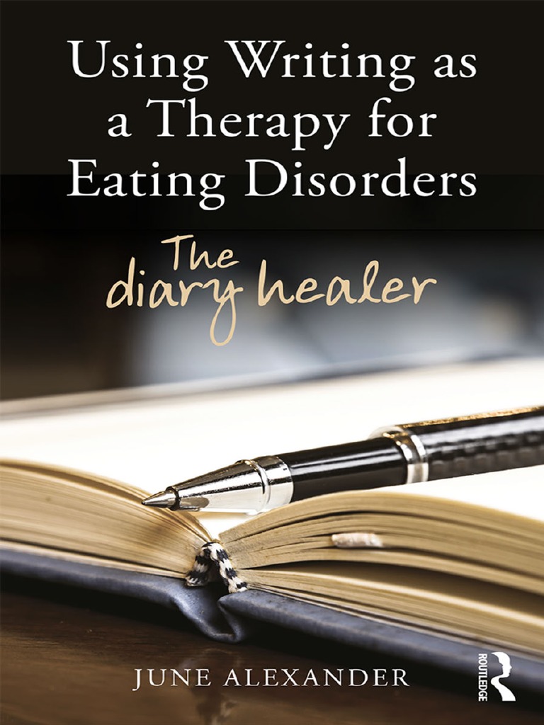 Using Writing As A Therapy For Eating Disorders The Diary Healer (June ...