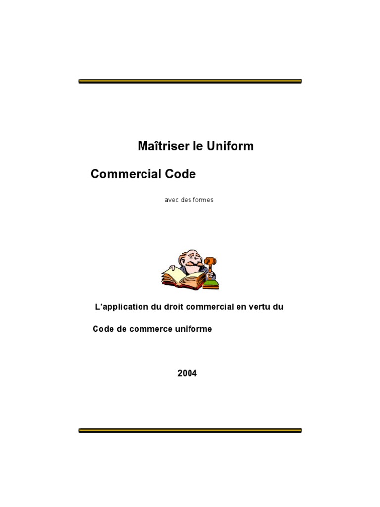 Maîtriser Le Uniform Commercial Code: L'application Du Droit Commercial ...