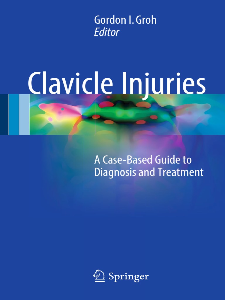Groh, Gordon I - Clavicle Injuries _ a Case-based Guide to Diagnosis ...