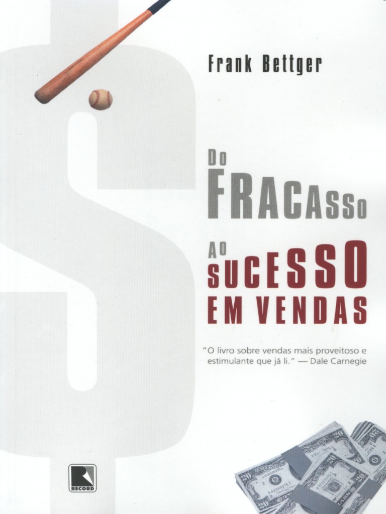 Resumo Do Fracasso Ao Sucesso em Vendas Frank Bettger | PDF