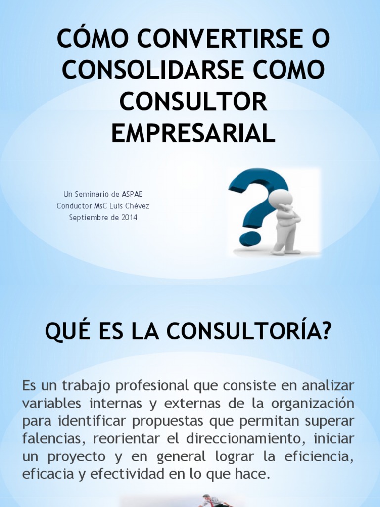 Como Convertirse en Un Consultor (Seminario Aspae) | PDF