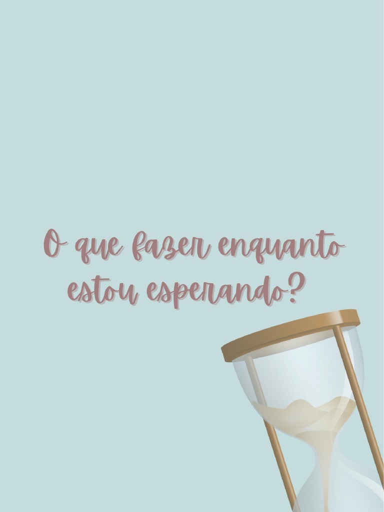 O Que Fazer Enquanto Estou Esperando | PDF