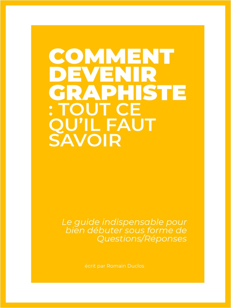 Comment Devenir Graphiste - Tout Ce Qu'Il Faut Savoir | PDF