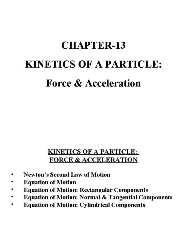 Chapter 13 Kinetics of Particle - Force & Acceleration | PDF