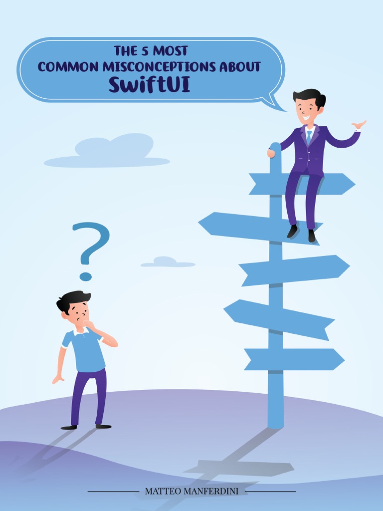 The 5 Most Common Misconceptions About SwiftUI Matteo Manferdini | Download Free PDF | Swift ...