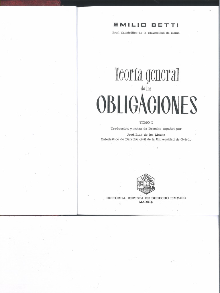 BETTI, Emilio. "Teoría General de Las Obligaciones". Tomo I. | PDF