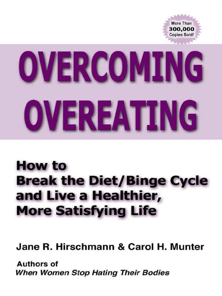 Overcoming Overeating How To Break The DietBinge Cycle and Live A ...