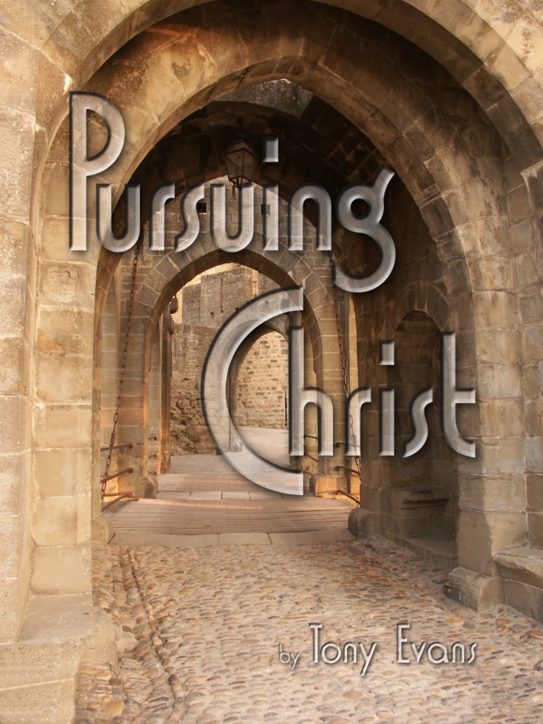 Pursuing Christ - Tony Evans | PDF