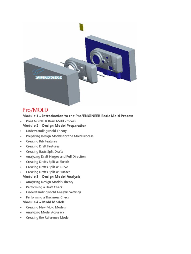 Pro/MOLD: Module 1 - Introduction To The Pro/ENGINEER Basic Mold Process Module 2 - Design Model ...