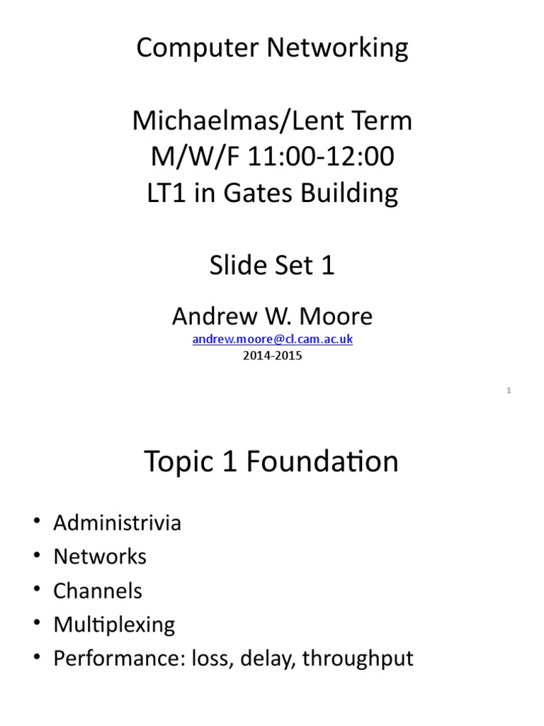 Computer Networking Michaelmas/Lent Term M/W/F 11:00-12:00 LT1 in Gates ...