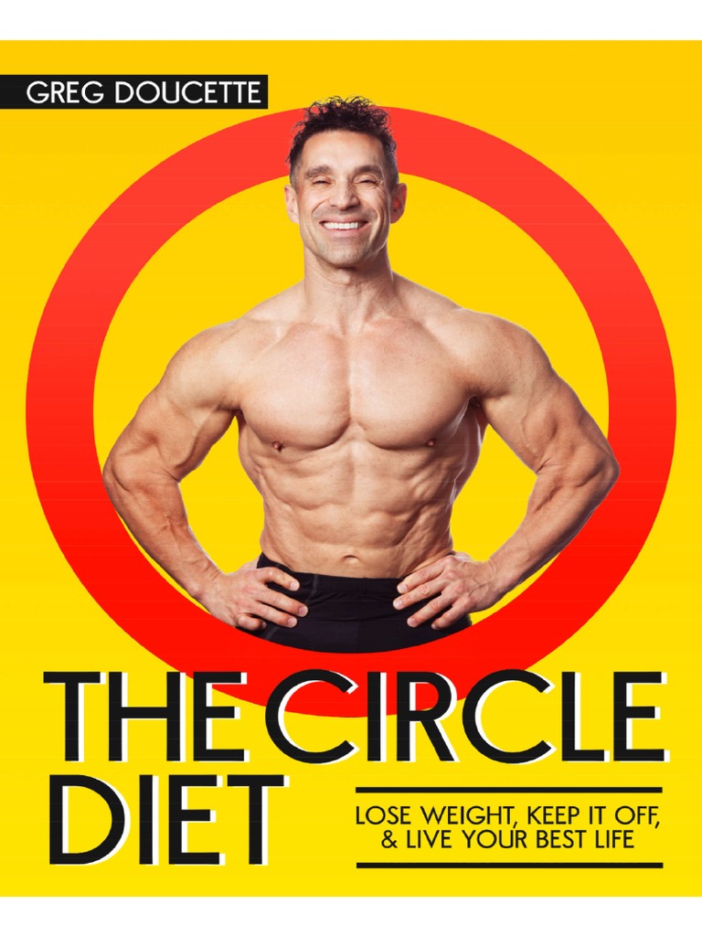 The Circle Diet - Lose Weight, Keep It Off, Live Your Best Life (Doucette, Greg) | PDF