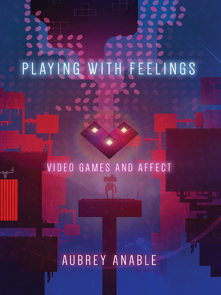 Playing With Feelings Video Games and Affect | PDF | Games & Activities ...