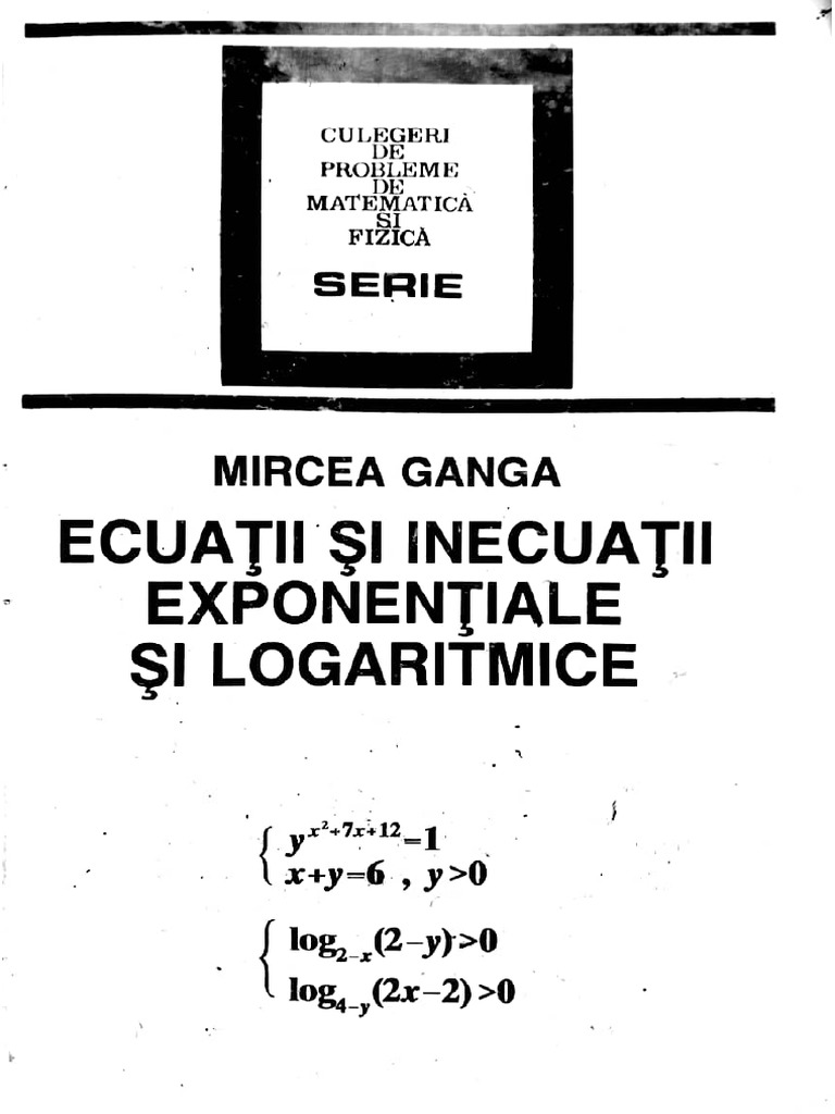 Ecuatii Si Inecuatii Exponentiale Si Logaritmice - Mircea Ganga (1994 ...