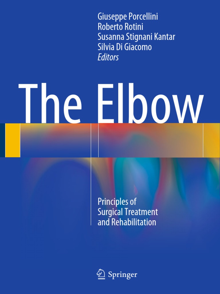 The Elbow Principles of Surgical Treatment and Rehabilitation | PDF