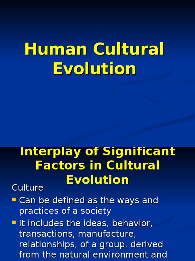 Human Cultural Evolution | Sociocultural Evolution | Society