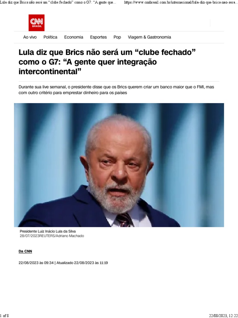 Lula Diz Que Brics Não Será Um "Clube Fechado" Como o G7 "A Gente Quer ...